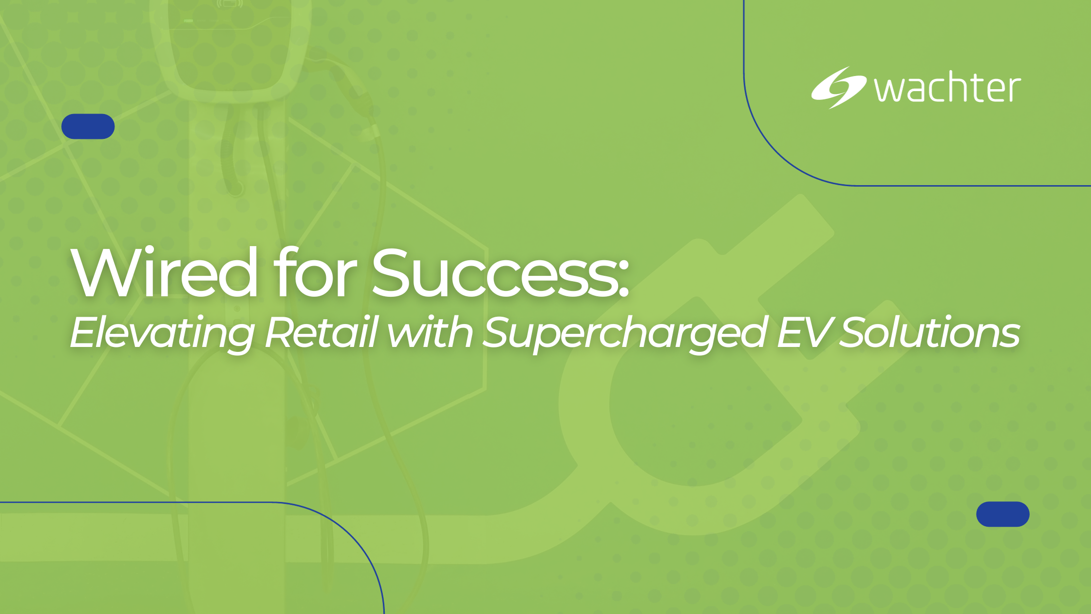 Wired for Success: Elevating Retail with Supercharged EV Solutions